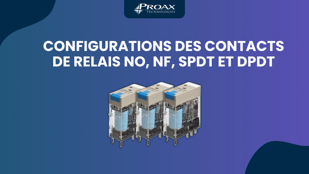 Types de Contacts de Relais: Guide NO/NF/SPDT/DPDT | Proax | Blog | Proax